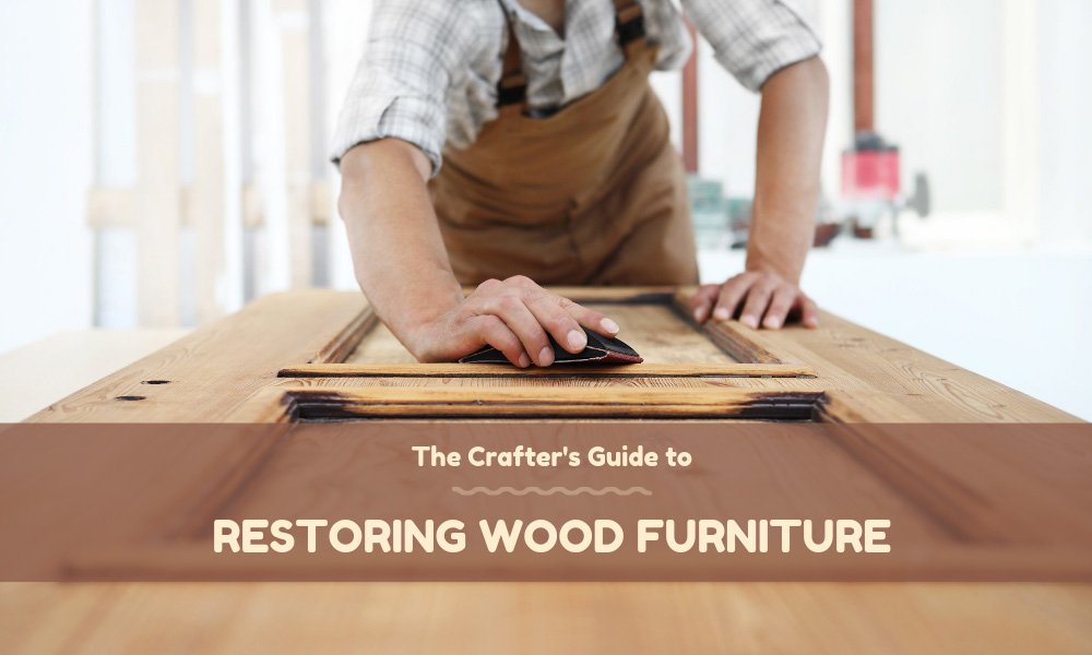 The Crafter's Guide to Restoring Wood Furniture The Crafter's Guide to Restoring Wood Furniture